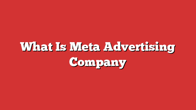 What Is Meta Advertising Company - Free Guide | Froggy Ads - Froggy Ads
