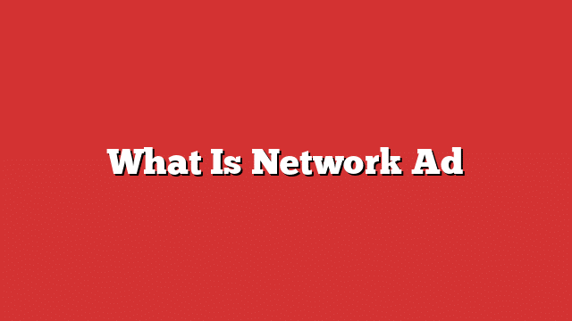 What Is Network Ad - Free Guide | Froggy Ads - Froggy Ads